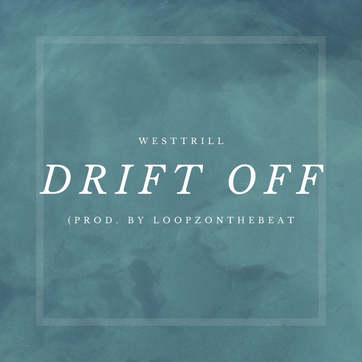 Single - "Drift Off" Feat. West Trill | LoopzOnTheBeat