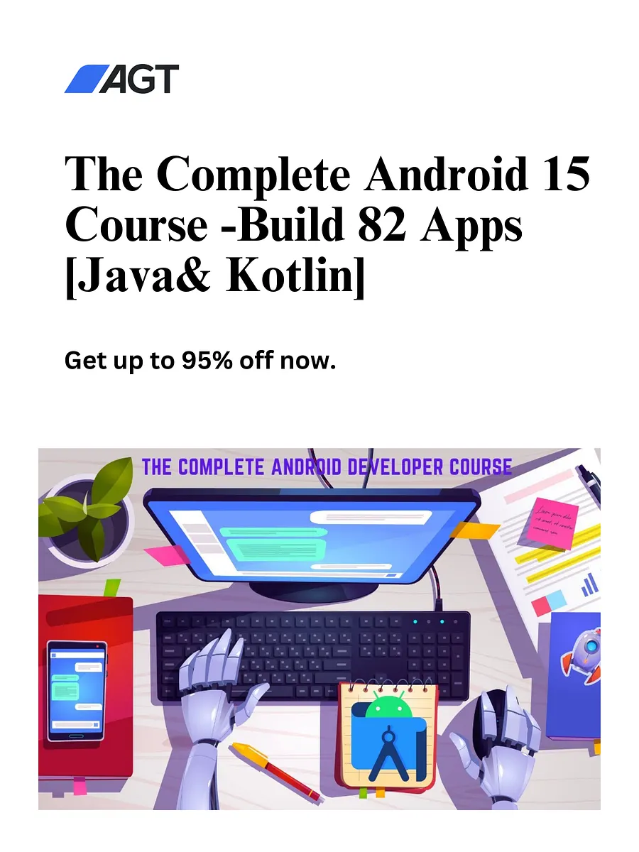 The Complete Android 15 Course Build 82 Apps [javaand Kotlin] Agt